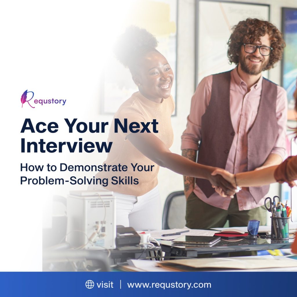 Ace Your Next Interview: How to Demonstrate Your Problem-Solving Skills – Requstory